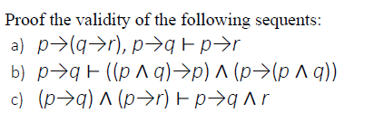 Solved Proof the validity of the following sequents: a) | Chegg.com
