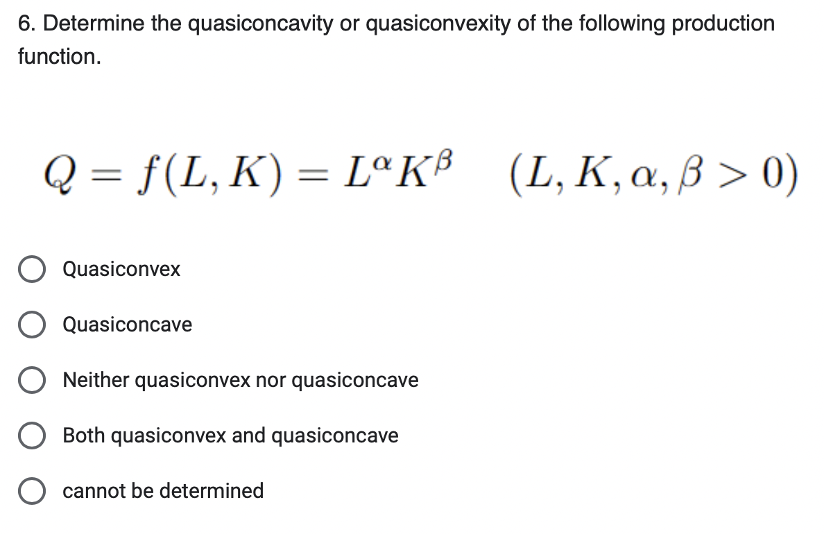 Solved 6. Determine the quasiconcavity or quasiconvexity of | Chegg.com