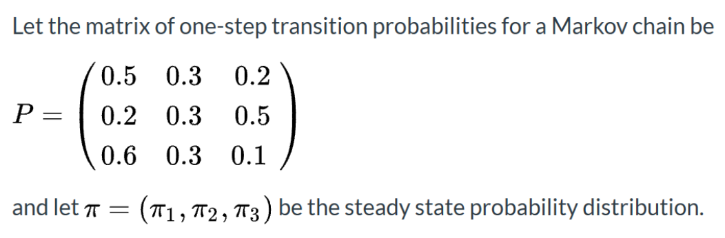 Solved Let the matrix of one-step transition probabilities | Chegg.com