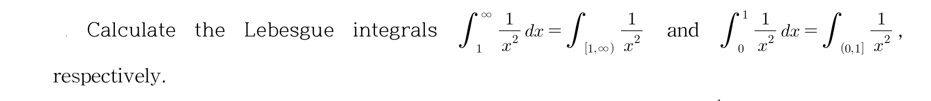 Solved Calculate the Lebesgue integrals ∫1∞1x2dx=∫[1) ﻿,∞1x2 | Chegg.com