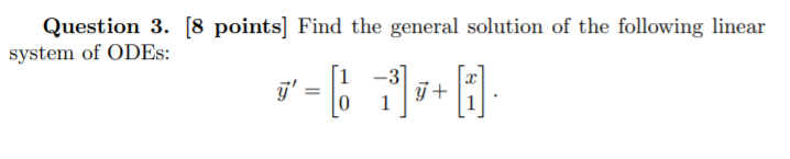 Solved Question 3. [8 points) Find the general solution of | Chegg.com