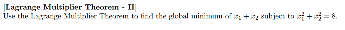 Solved [Lagrange Multiplier Theorem - II] Use the Lagrange | Chegg.com