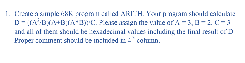 Solved 1. Create a simple 68K program called ARITH. Your | Chegg.com