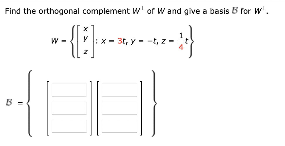 Solved Find the orthogonal complement wt of W and give a | Chegg.com