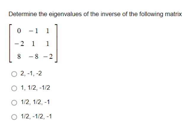 Solved Determine the eigenvalues of the inverse of the | Chegg.com