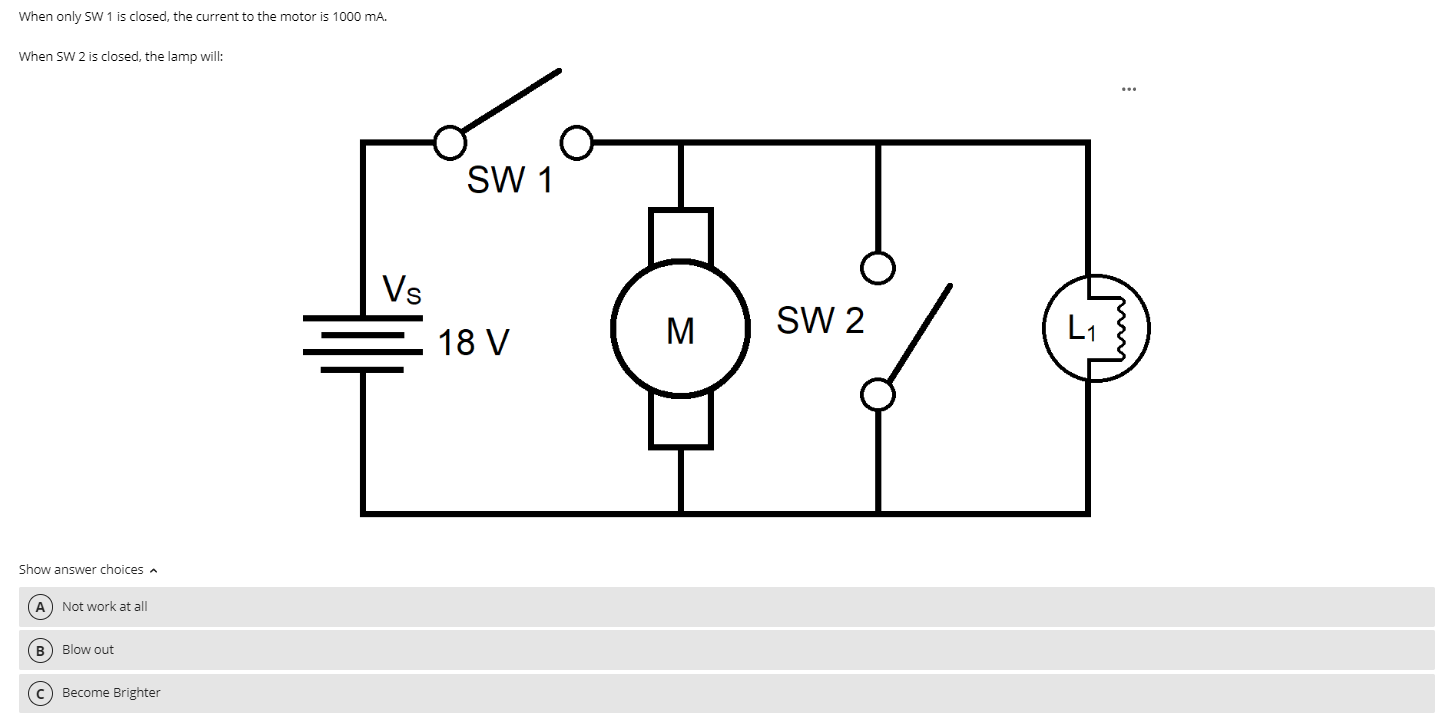 Solved When only SW 1 is closed, the current to the motor is | Chegg.com