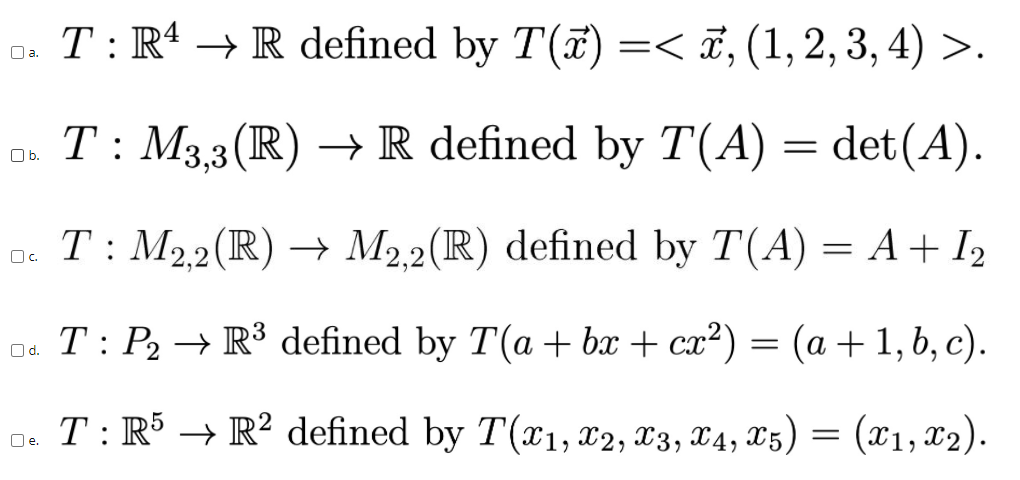 T:R4 → R defined by T() = . O a. T: | Chegg.com