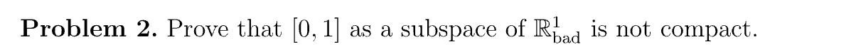Solved Problem 2. ﻿Prove that 0,1 ﻿as a subspace of Rbad1 | Chegg.com