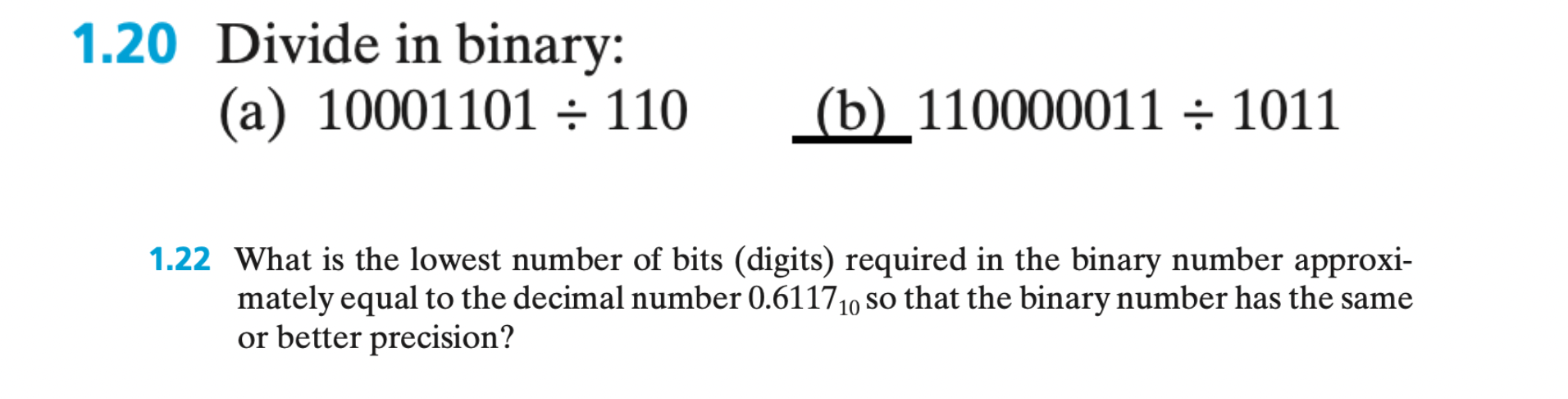 Solved 1.20 Divide in binary: (a) 10001101 - 110 (b) | Chegg.com Solved 1.20 Divide in binary: (a) 10001101 - 110 (b) | Chegg.com