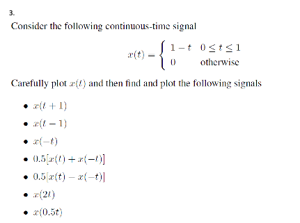 Solved 3. Consider the following continuous-time signal X(t) | Chegg.com