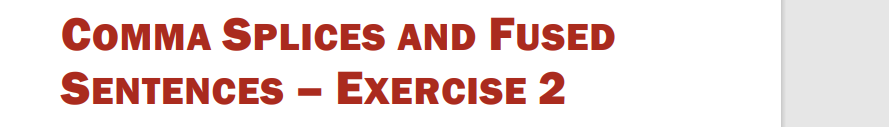 COMMA SPLICES AND FUSED SENTENCES EXERCISE 2 - 6. | Chegg.com