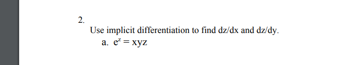 Solved 2. Use implicit differentiation to find dz/dx and | Chegg.com