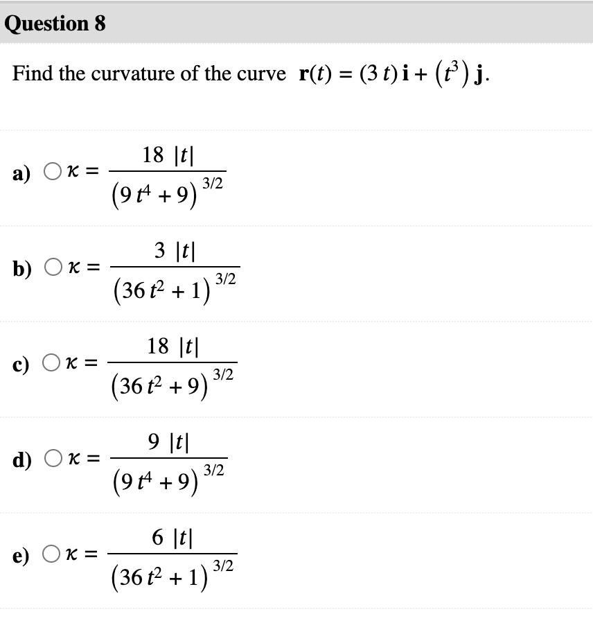 Solved Find the curvature of the curve r(t)=(3t)i+(t3)j a) | Chegg.com