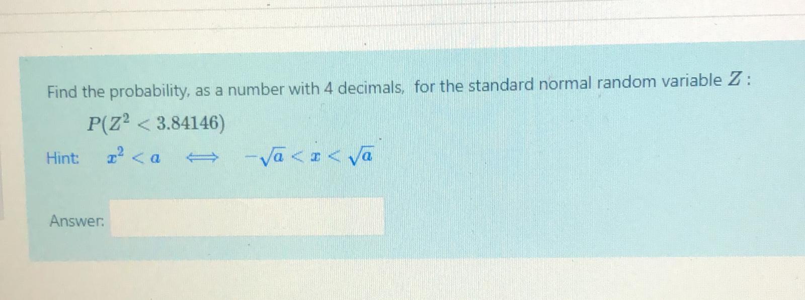Solved Find the probability, as a number with 4 decimals, | Chegg.com