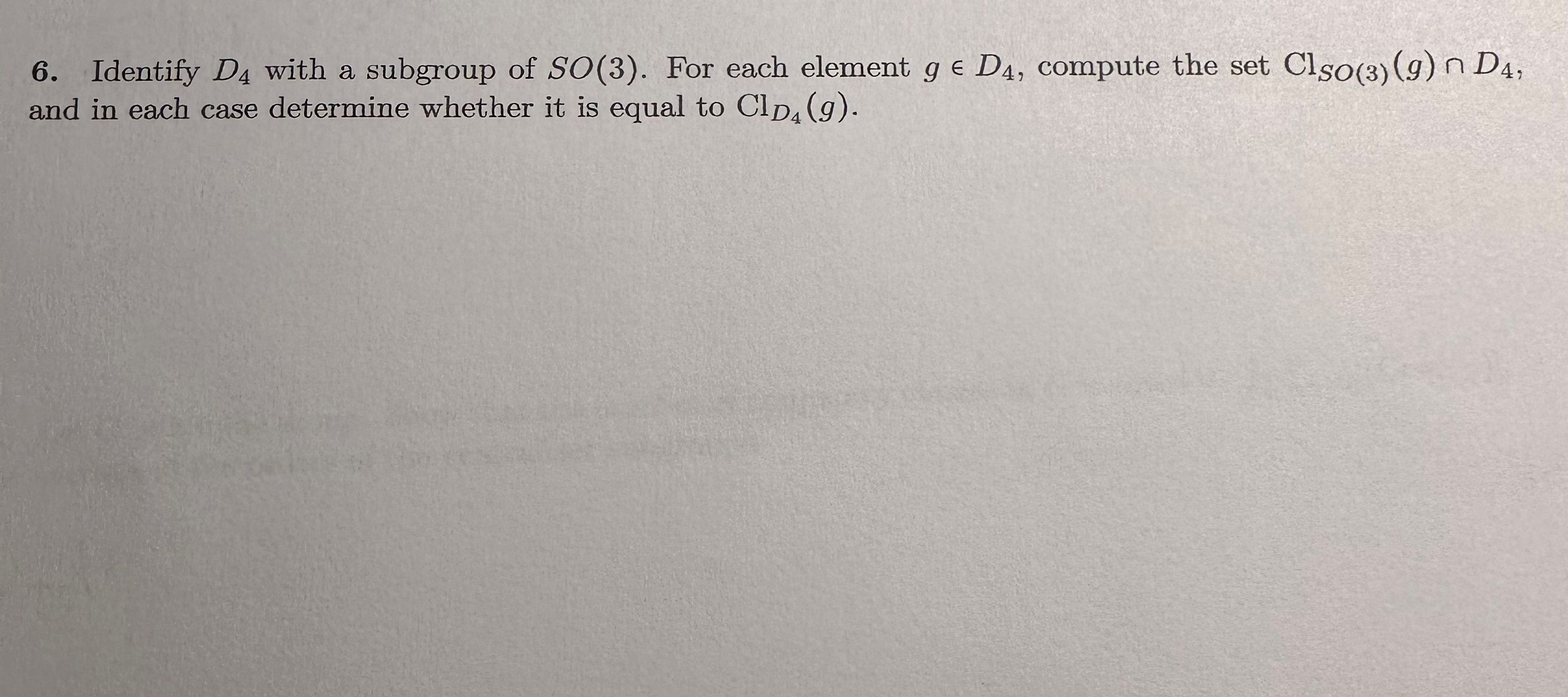 Solved 6. Identify D4 with a subgroup of SO(3). For each | Chegg.com