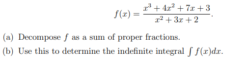 Solved f(x)=x2+3x+2x3+4x2+7x+3. (a) Decompose f as a sum of | Chegg.com