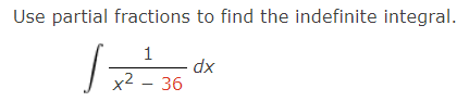 Solved Use partial fractions to find the indefinite | Chegg.com
