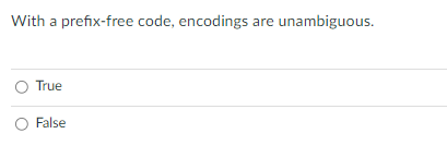 Solved With a prefix-free code, encodings are | Chegg.com