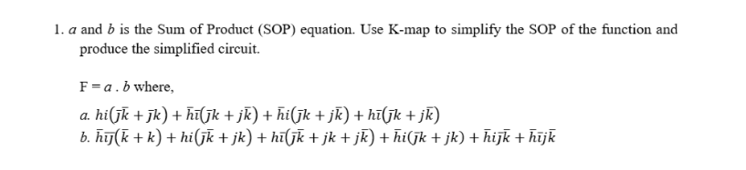 Solved 1. a and b is the Sum of Product (SOP) equation. Use | Chegg.com