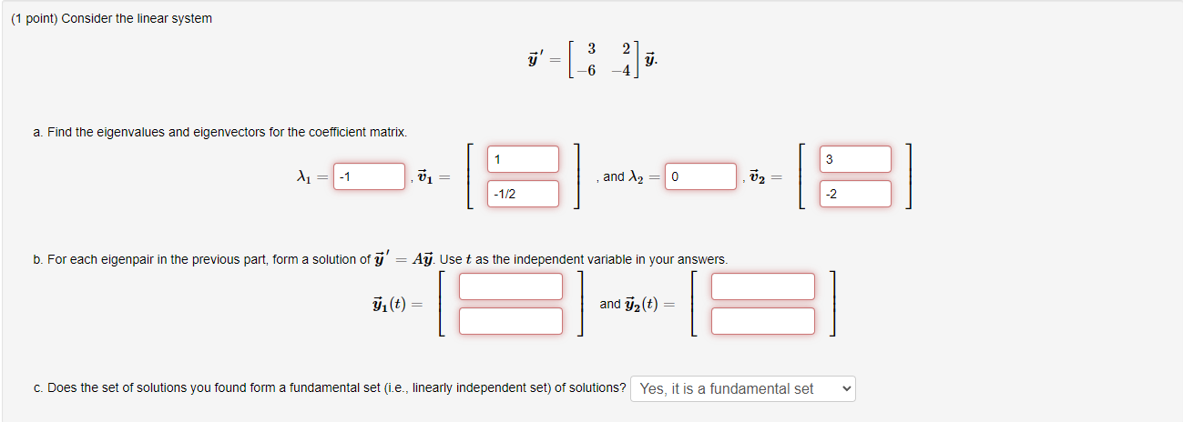 Solved (1 point) Consider the linear system y′=[3−62−4]y. a. | Chegg.com