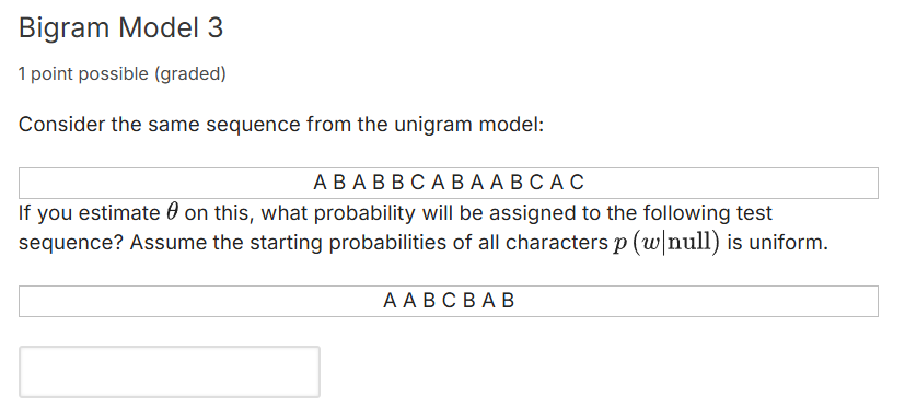 Solved Bigram Model 3 1 ﻿point possible (graded) ﻿Consider | Chegg.com