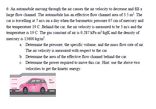 Solved 6: An automobile moving through the air causes the | Chegg.com