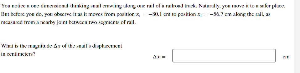 Solved You notice a one-dimensional-thinking snail crawling | Chegg.com