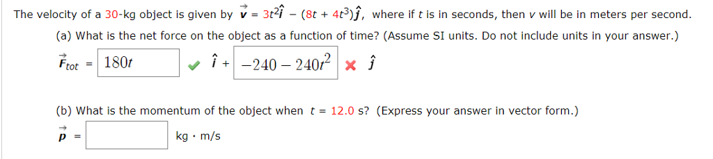 Solved The velocity of a 30-kg object is given by v = | Chegg.com