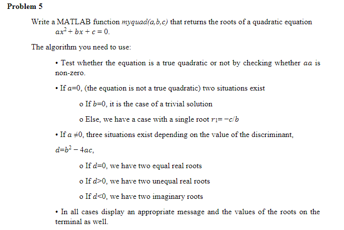 Solved Problem 5 Write a MATLAB function myquad(a,b,c) that | Chegg.com