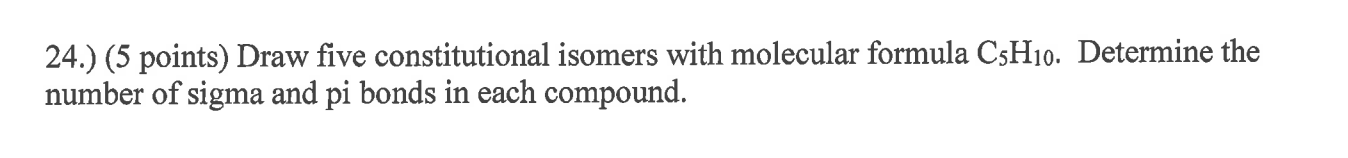 Solved 24.) (5 points) Draw five constitutional isomers with | Chegg.com