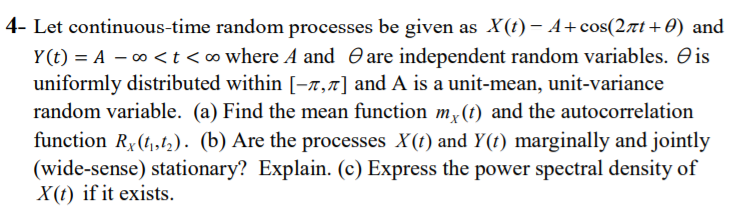 Solved Let continuous-time random processes be given as X t | Chegg.com