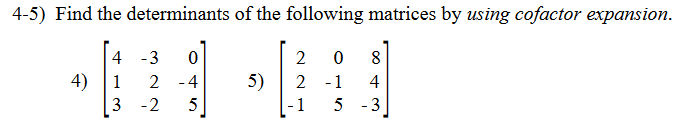 Solved 4-5) Find the determinants of the following matrices | Chegg.com