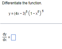 Solved Differentiate the function. y=(4x−3)5(1−x5)5 dxdy= | Chegg.com
