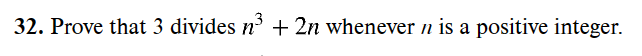 Solved 32. Prove that 3 divides n3+2n whenever n is a | Chegg.com