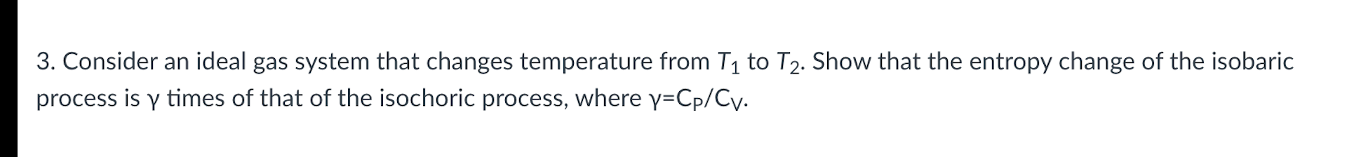 Solved 3. Consider an ideal gas system that changes | Chegg.com