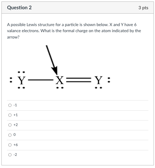 Solved Question 2 3 pts A possible Lewis structure for a | Chegg.com