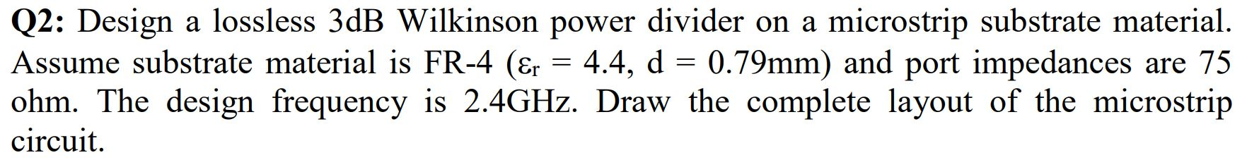 Q2: Design a lossless 3dB Wilkinson power divider on | Chegg.com