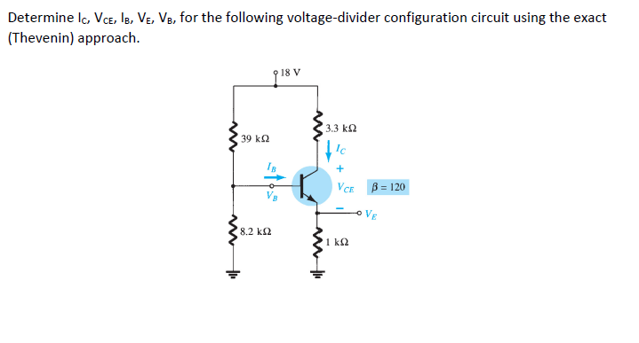 Solved Determine Ic, Vce, le, VE, Ve, for the following | Chegg.com