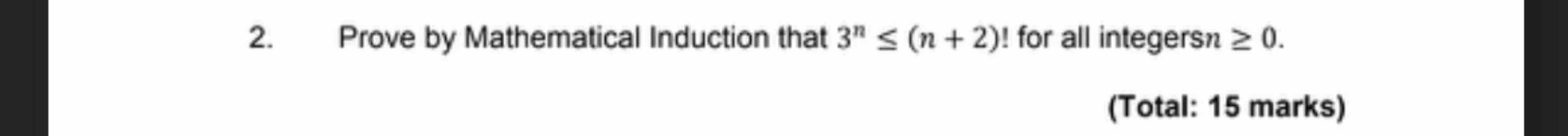 Solved Prove by Mathematical Induction that 3n≤(n+2) ! ﻿for | Chegg.com