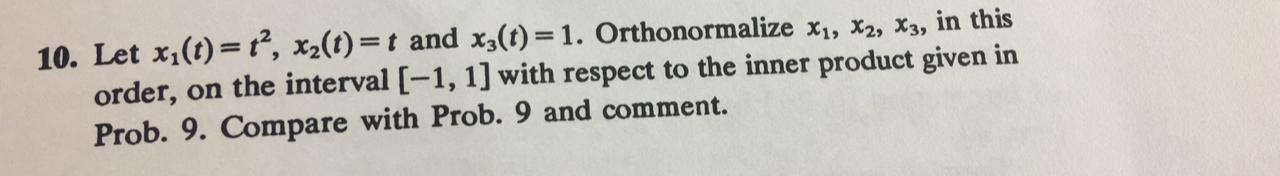 Solved 9. Orthonormalize the first three terms of the | Chegg.com