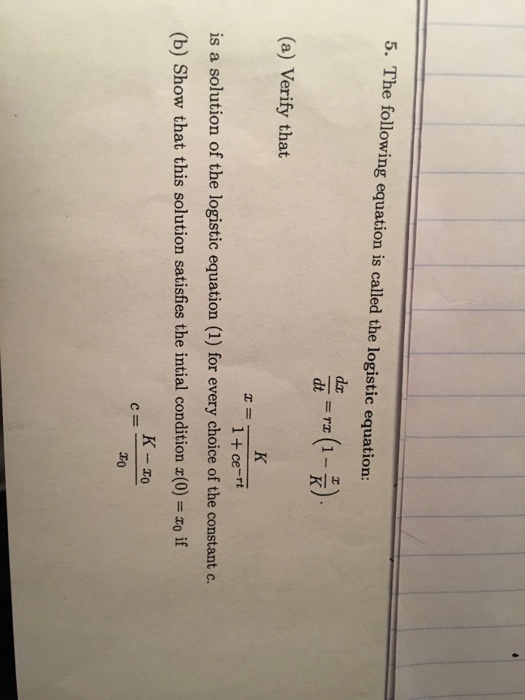 Solved 5. The following equation is called the logistic | Chegg.com