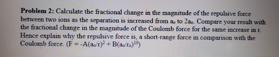 Solved Problem 2: Calculate the fractional change in the | Chegg.com