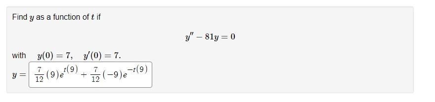 Solved Find y as a function of t if y′′−81y=0 with | Chegg.com