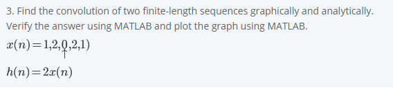 Solved Find the convolution of two finite-length sequences | Chegg.com