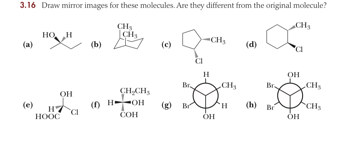 Solved .16 Draw mirror images for these molecules. Are they | Chegg.com