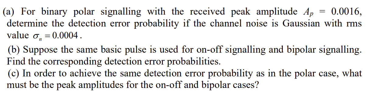 Solved (a) For binary polar signalling with the received | Chegg.com