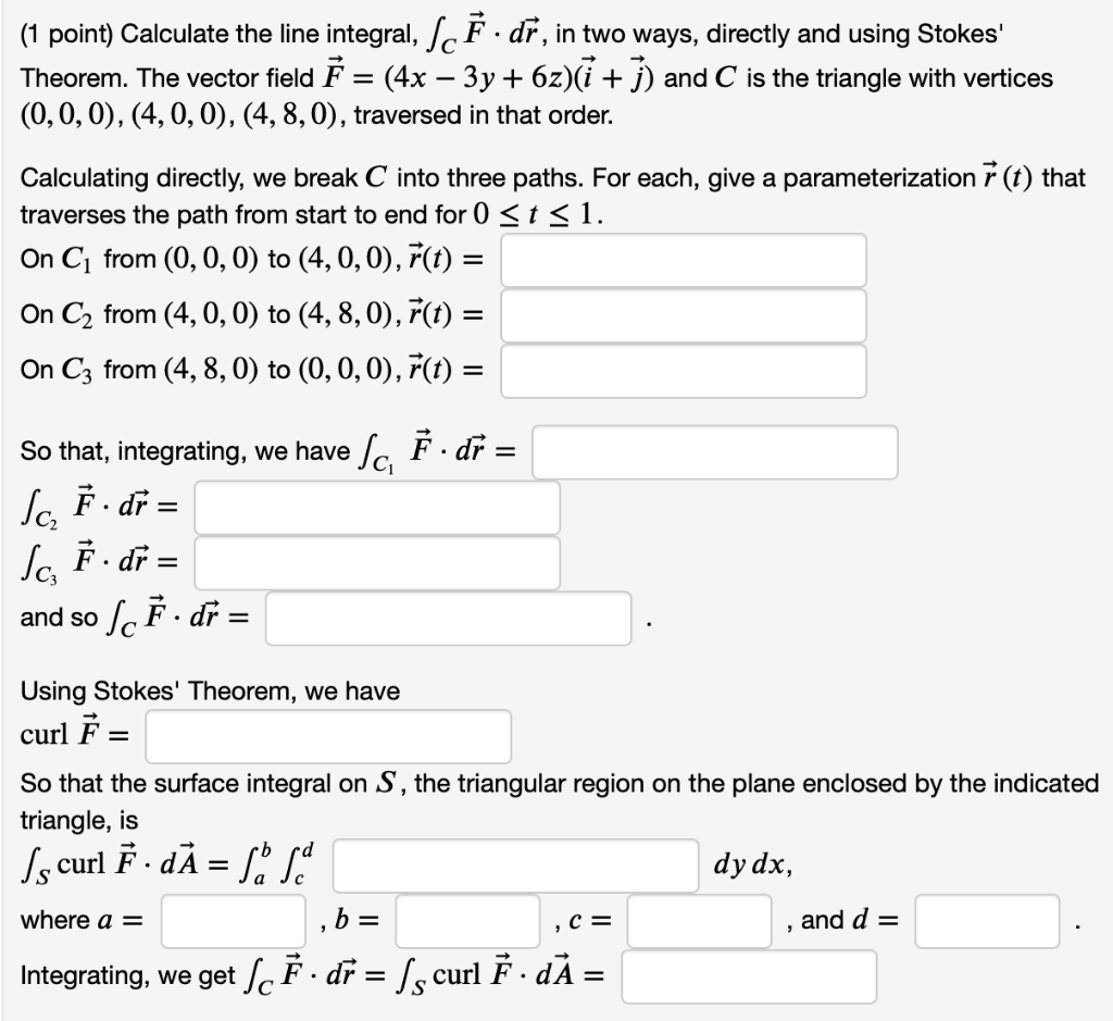 Solved (1 point) Calculate the line integral, ScF • dr, in | Chegg.com