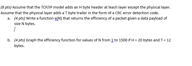 (8 pts) Assume that the TCP/IP model adds an H byte | Chegg.com