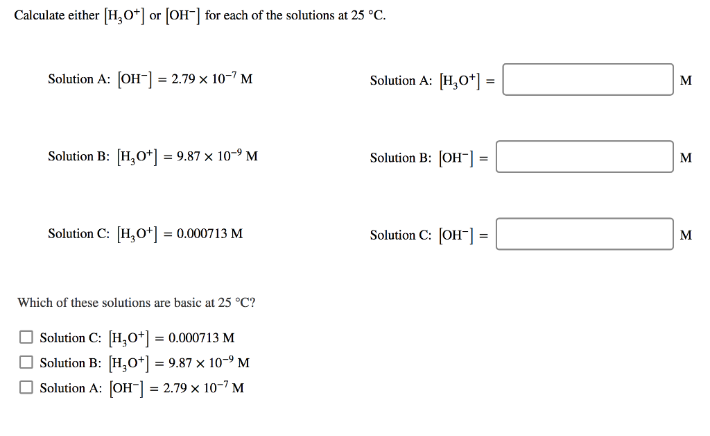 Solved Calculate either [H3O+] or [OH-] for each of the | Chegg.com
