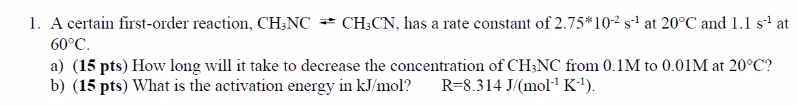 Solved 1. A certain first-order reaction, CH3NC - CH3CN, has | Chegg.com